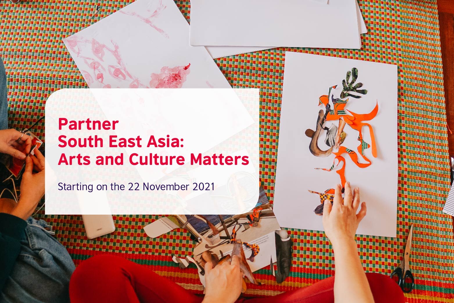 Partner South East Asia: Arts and Culture Matters | British Council