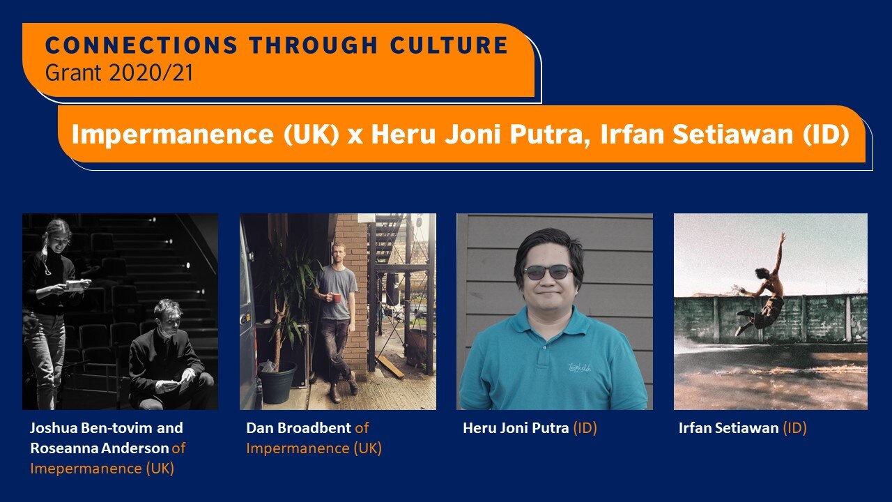 CTC 2020/21: Impermanence (UK) x Heru Joni Putra, Irfan Setiawan (ID ...